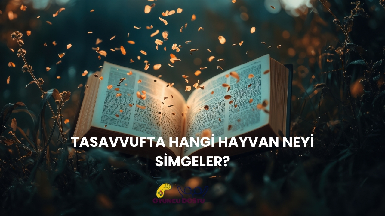 Tasavvufta Hangi Hayvan Neyi Simgeler?